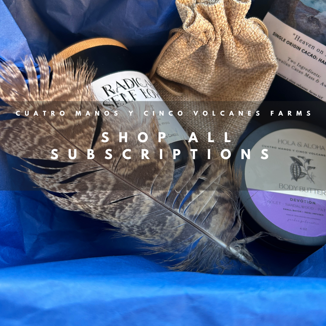 SUBSCRIPTIONS | Cuatro Manos y Cinco Volcanes Farms